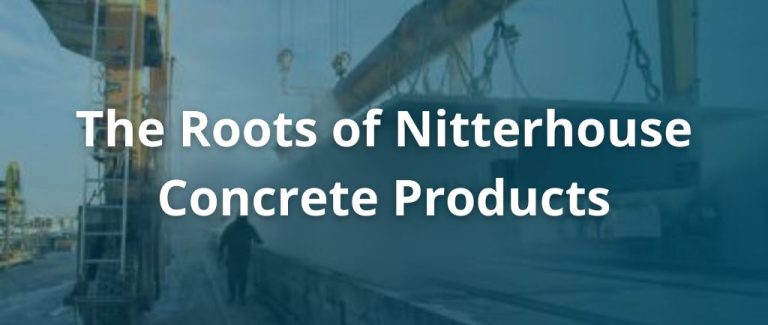The Roots of Nitterhouse Concrete Products | Nitterhouse