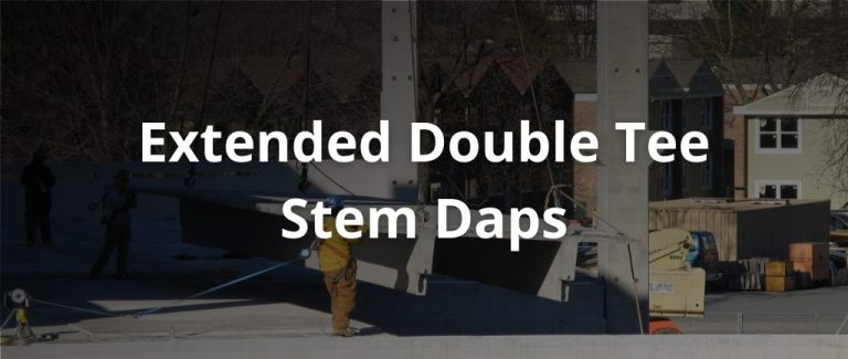 Extended Double Tee Stem Daps in Construction | Nitterhouse